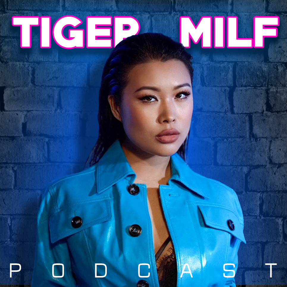 TIGER MILF PODCAST – jiaoyingcomedy.com